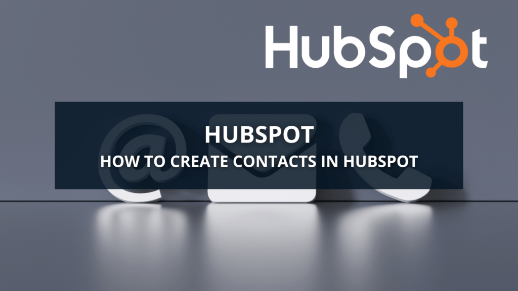 How To Create Contacts In Hubspot - We Impulse