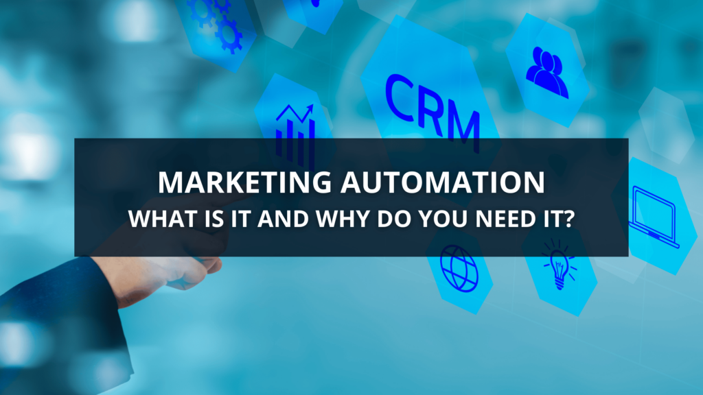 Marketing Automation: What Is It And Why Do You Need It? - We Impulse