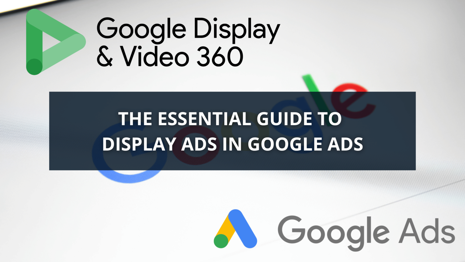 The Essential Guide To Display Ads In Google Ads - Weimpulse