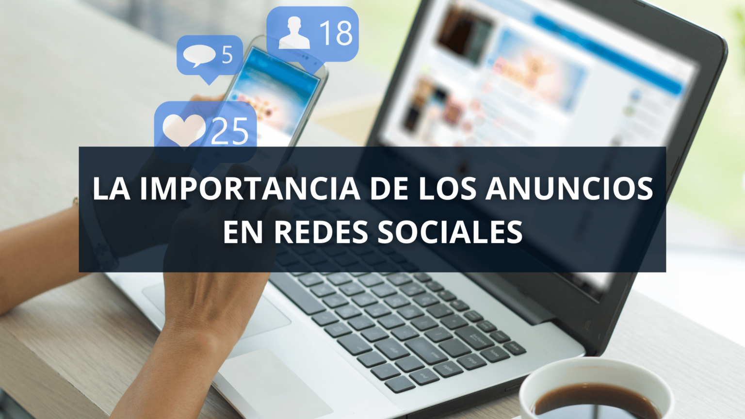 La importancia de los anuncios en redes sociales - Weimpulse