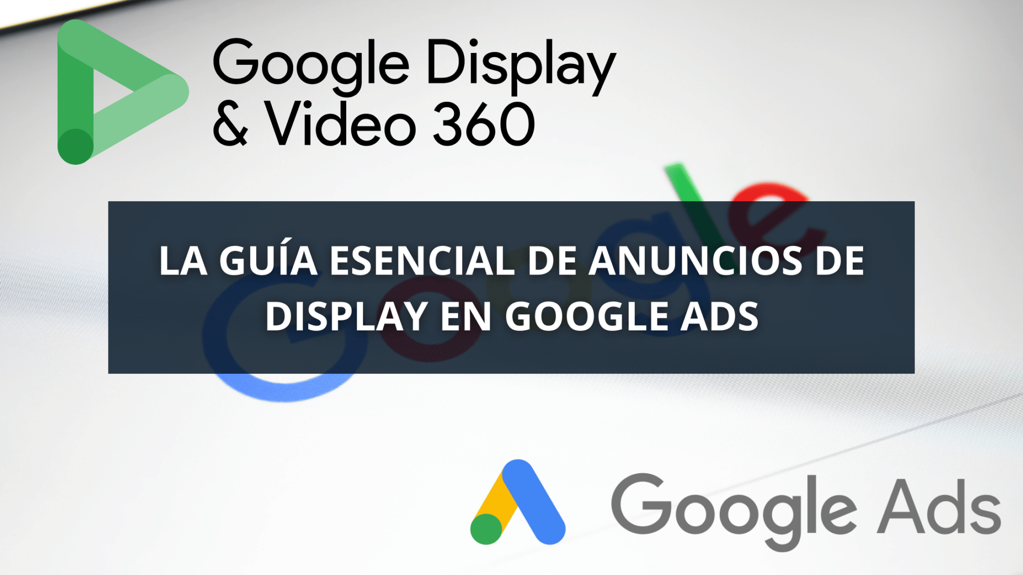 La guía esencial de anuncios de display en Google Ads - Weimpulse